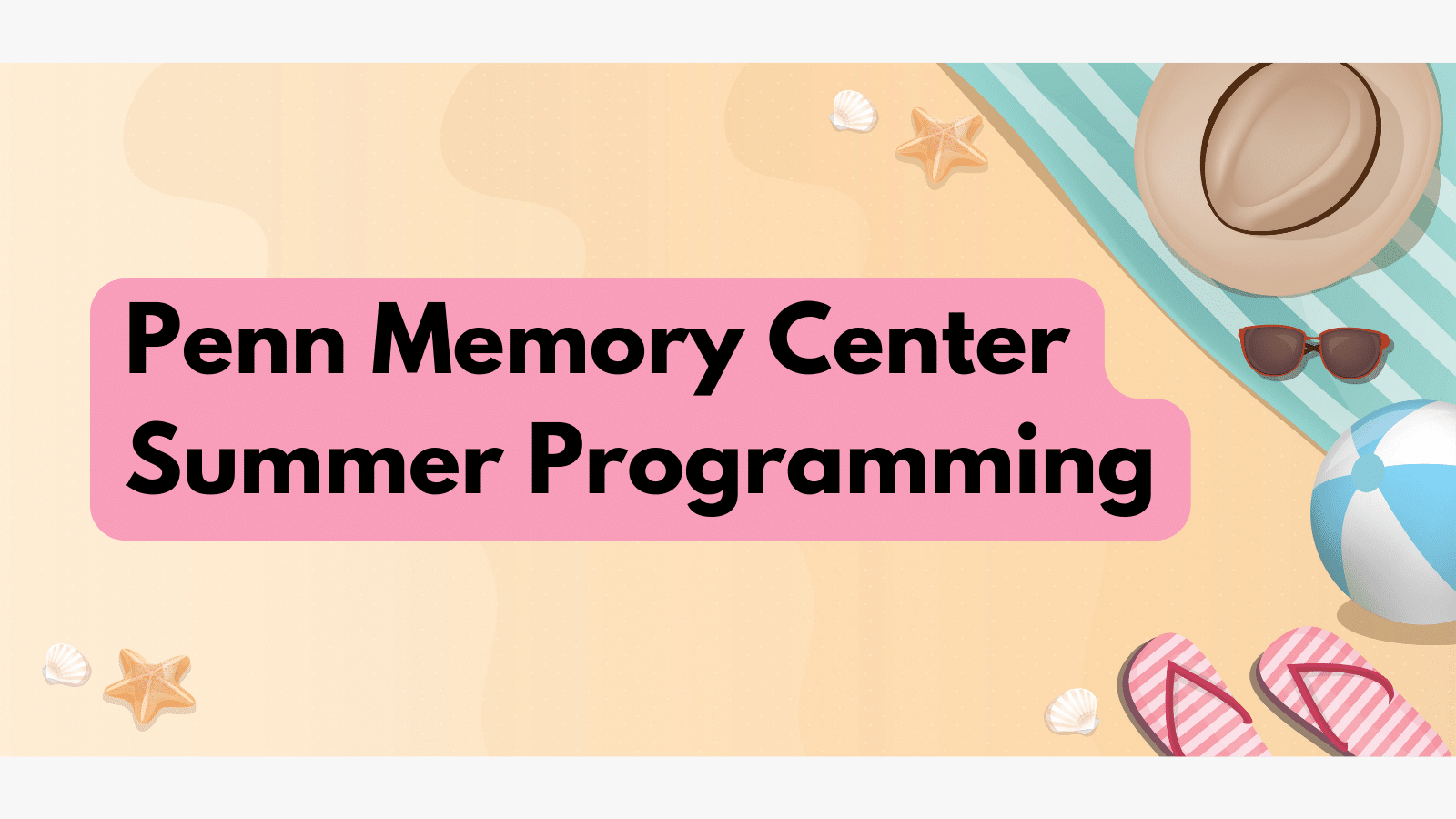 PMC Summer Programming - Penn Memory Center PMC Summer Programming - Penn Memory Center